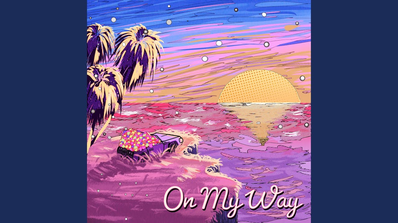 On My Way - YouTube