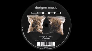 Loway – 2 Bags Of Grass (Original Mix)