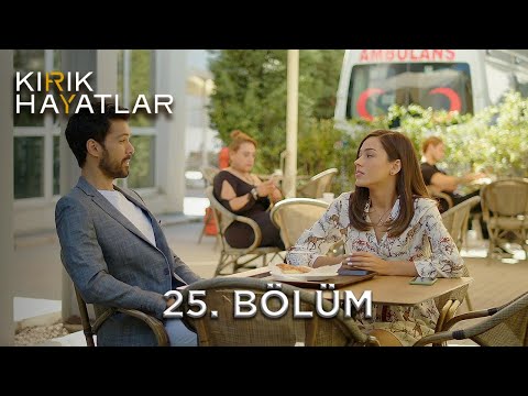 Kırık Hayatlar 25. Bölüm