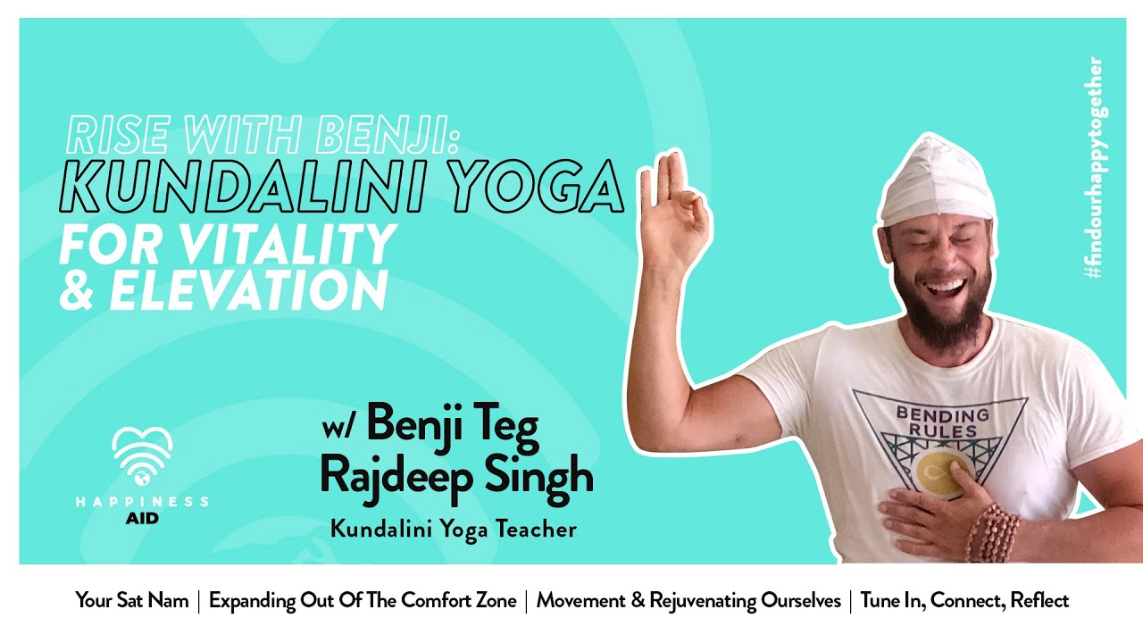 Rise with Benji: Kundalini Yoga For Vitality & Elevation w/ Benji Teg ...