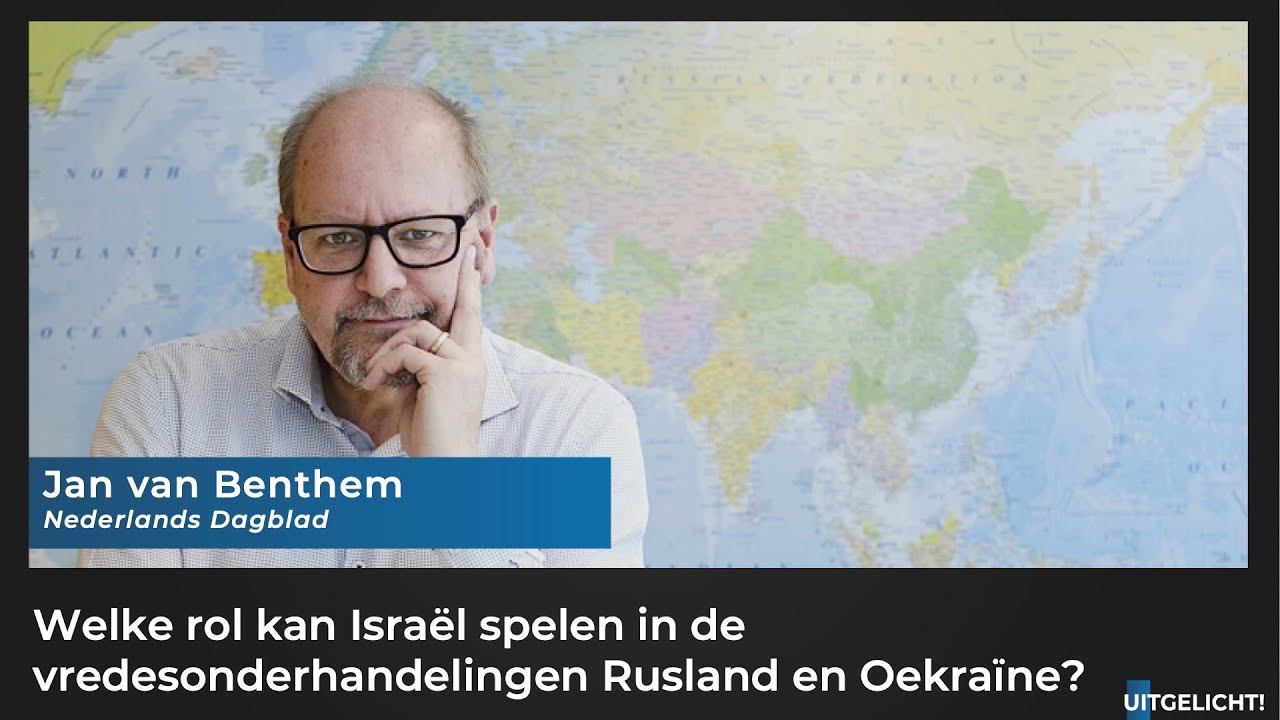 Uitgelicht! 21 maart 2022 - Jan van Benthem over rol Israël in conflict ...