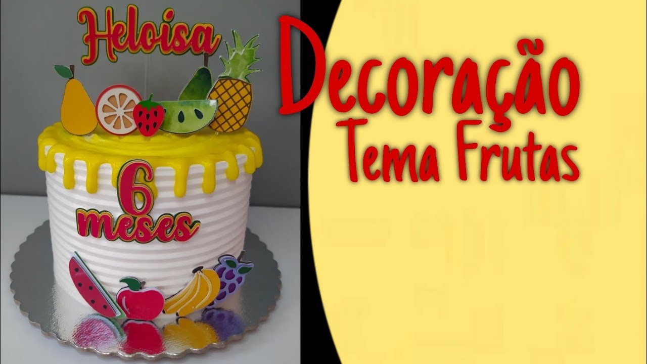 DECORAÇÃO TEMA FRUTAS | Ana Paula Neris Cake Designer - YouTube