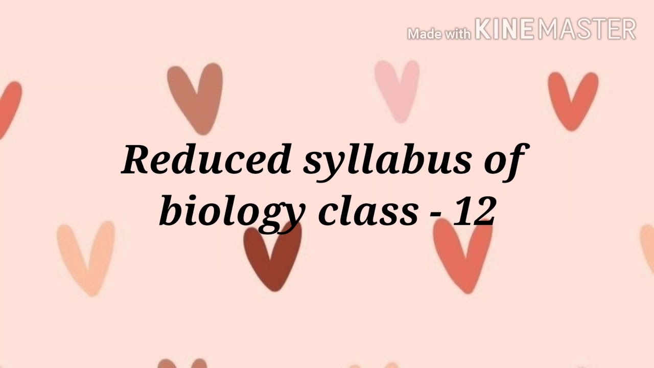 Class 12 Reduced Syllabus Of Biology YouTube class-12-reduced-syllabus-of-biology-youtube