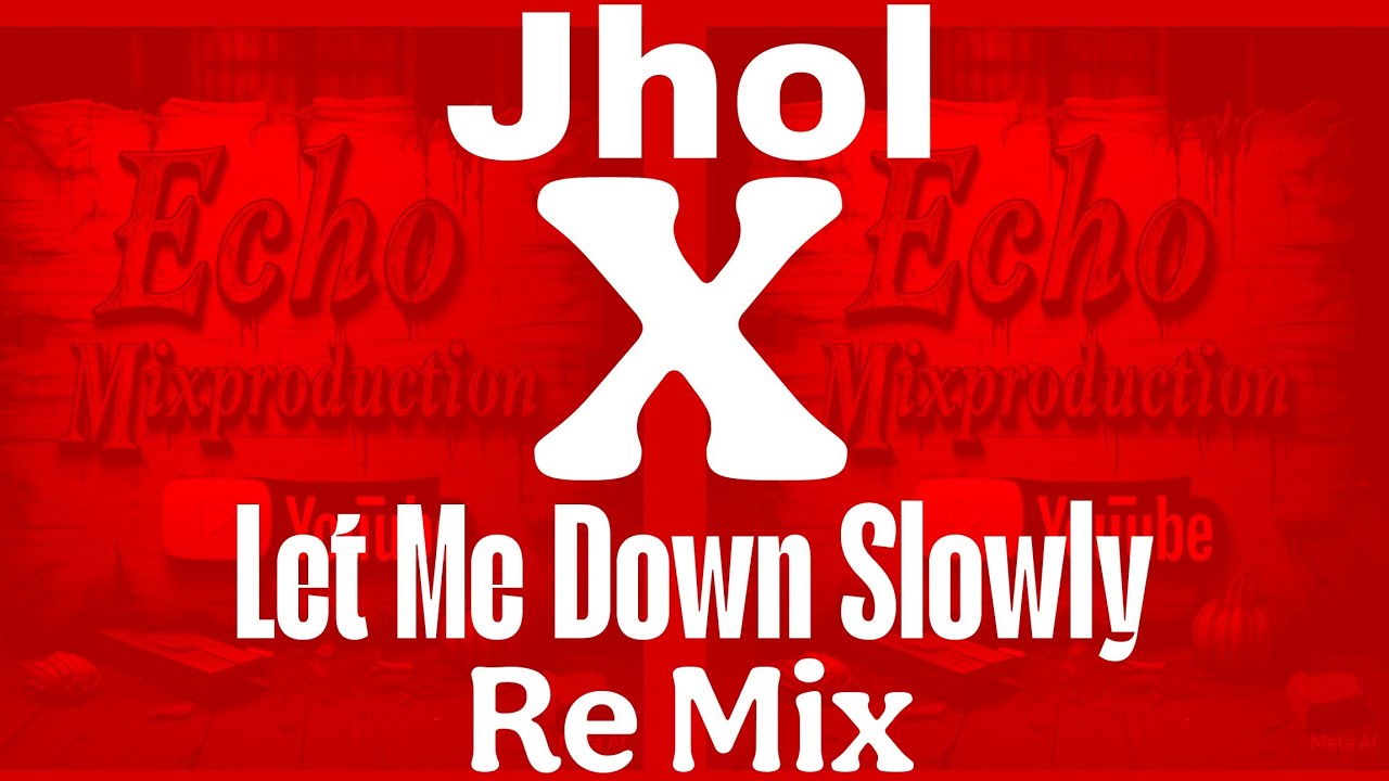 Jhol x Let Me Down Slowly Mashup Remix by ECHO Mix Production(EMP) - YouTube