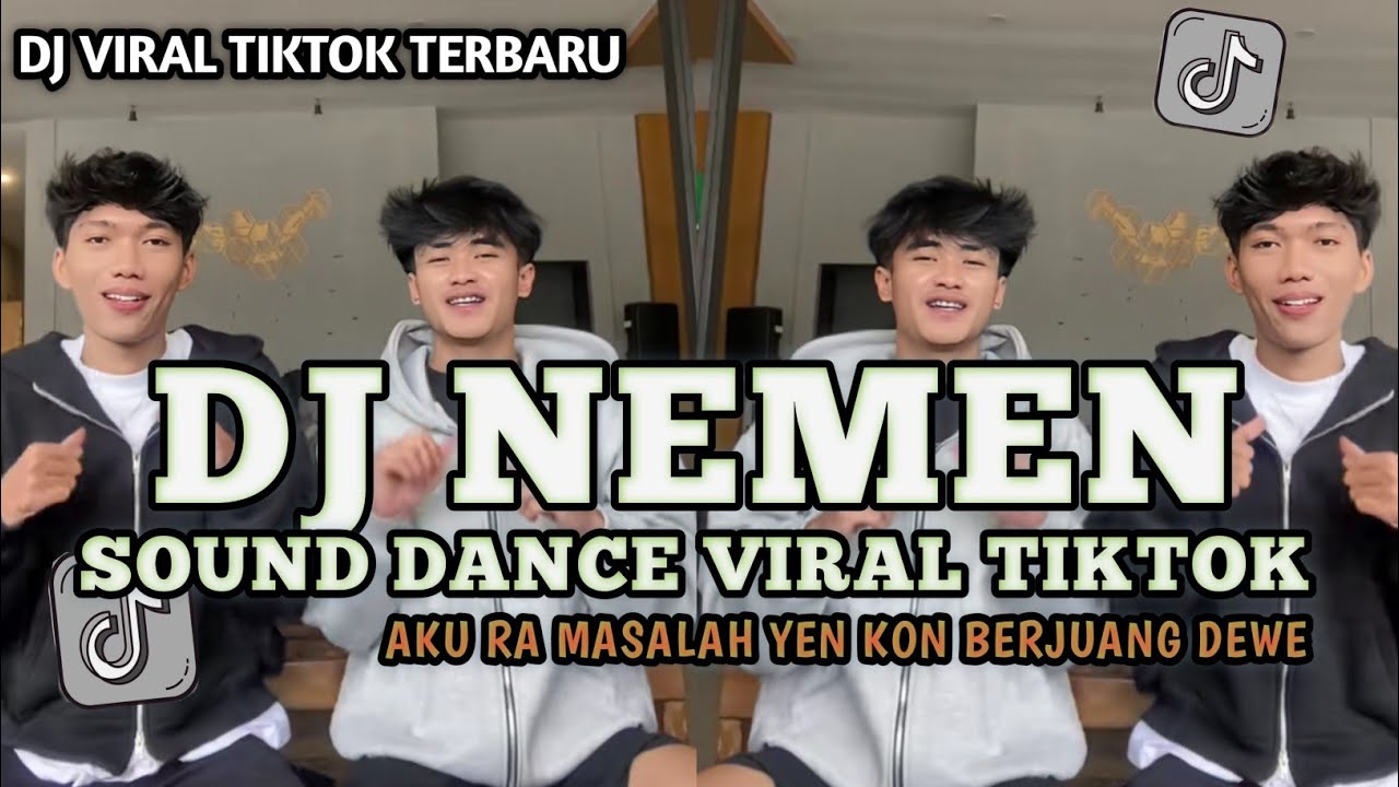 DJ NEMEN SOUND DANCE VIRAL TIKTOK | AKU RA MASALAH YEN KON BERJUANG DEWE SOUND DANCE VIRAL ...