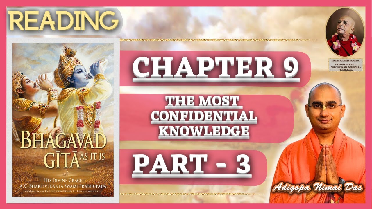 Bhagavad Gita Reading Chapter 9 THE MOST CONFIDENTIAL KNOWLEDGE - PART ...
