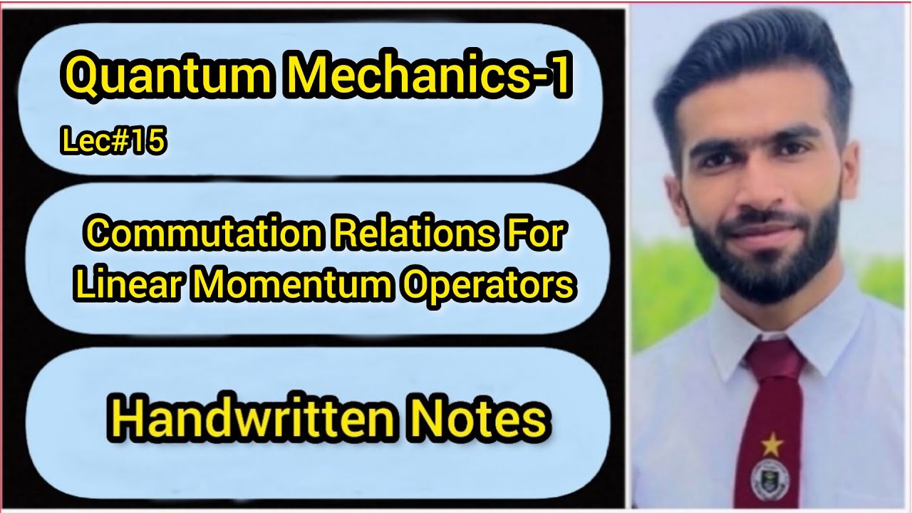 Lec#15 || Commutation Relations For Linear Momentum Operator ...