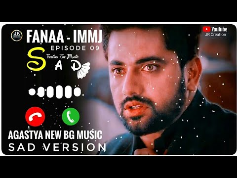 Fanaa - IMMJ - Aa Aa _ New BG Music | SAD Version _ Agastya - Paakhi - { Aghi } - Epi 09 – Colors Tv