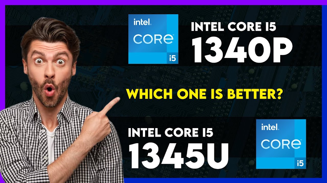 Intel Core i5 1340P vs Intel Core i5 1345U Comparison - YouTube