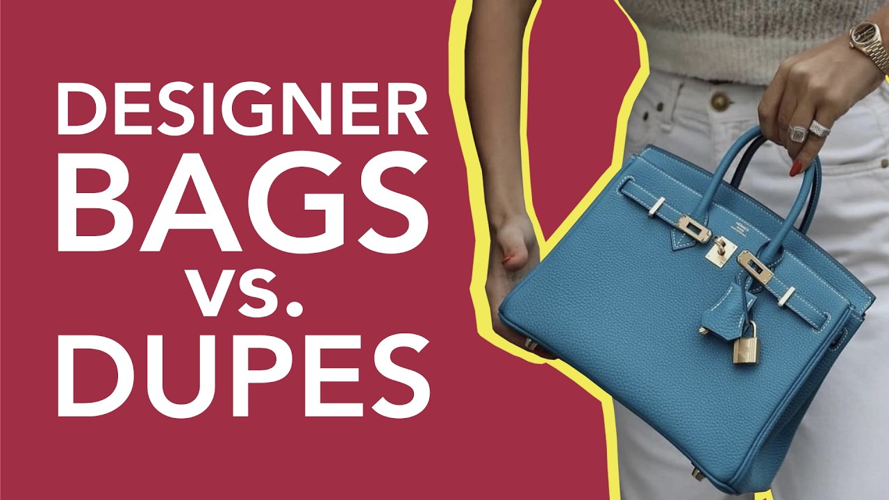 Designer Bag Dupes vs. Originals: Is It Ever Worth It? - YouTube