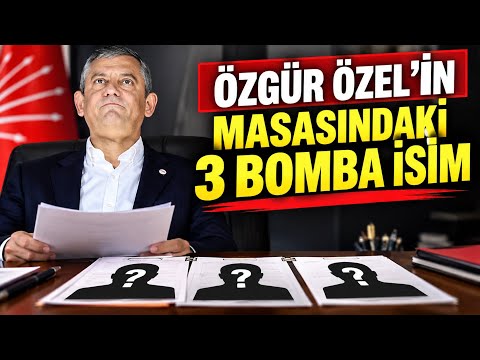 Özgür Özel’den 3 yeni isim! Bombayı patlattılar