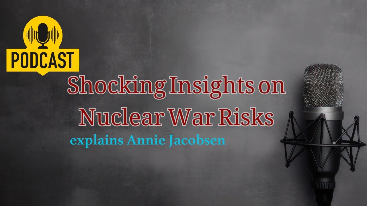 Nuclear Apocalypse Unveiled: Annie Jacobsen's Shocking Insights on ...