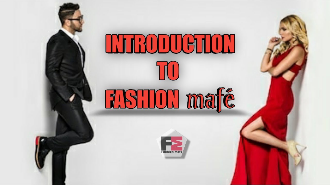 INTRODUCTION TO FASHION MAFE | YOUTUBE CHANNEL - YouTube