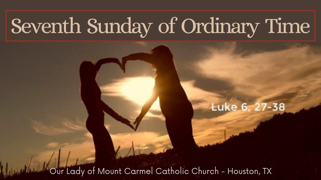 Seventh Sunday in Ordinary Time - Houston, TX - YouTube