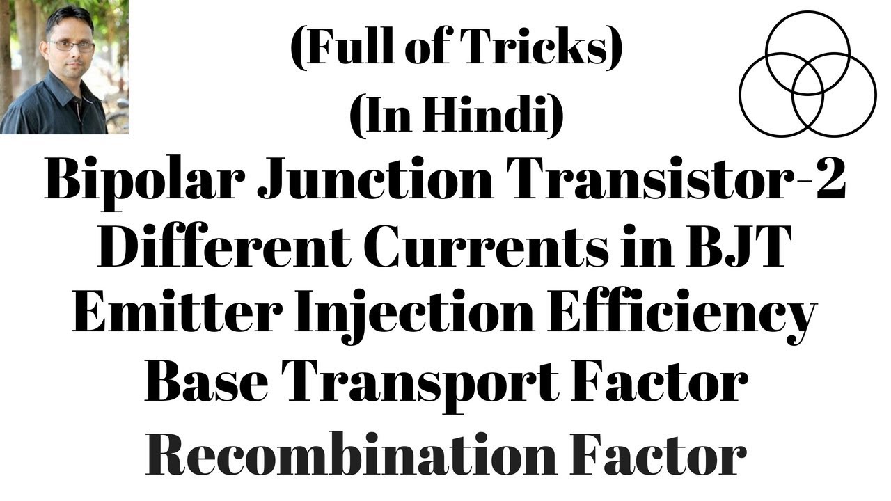 Currents in BJT | Emitter Injection Efficiency (Electronic Devices-40 ...