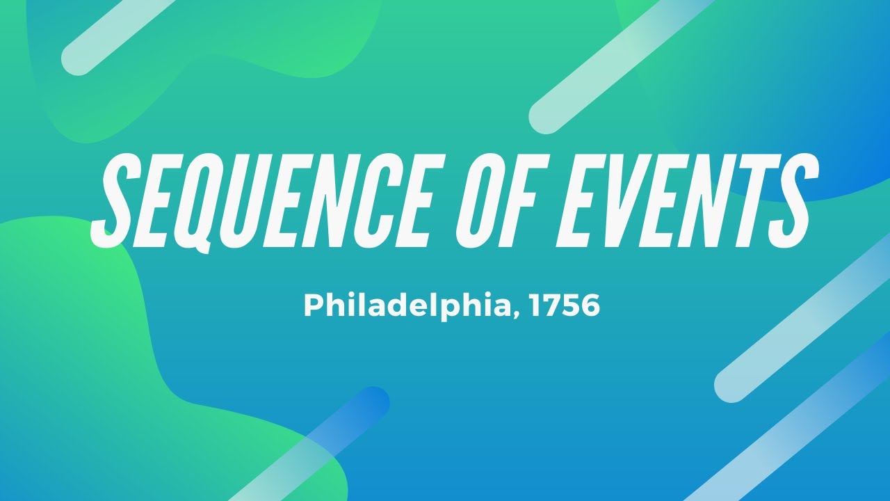 Sequence Of Events Philadelphia 1756 YouTube Sequence Of Events Philadelphia 1756 YouTube