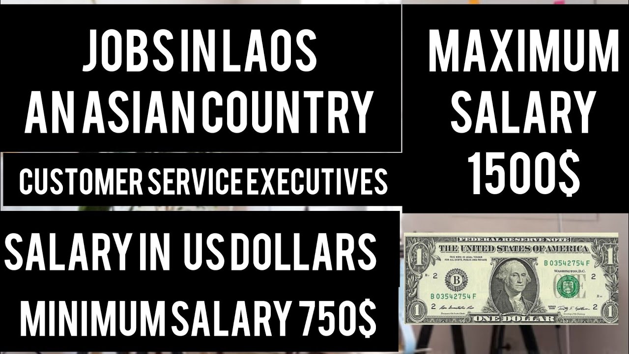 Jobs in Laos country | salary in Dollars $ | Customer Service Executive ...
