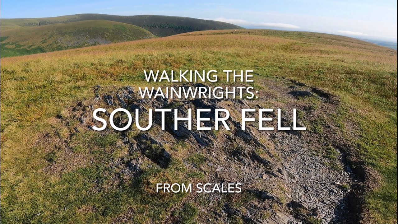 Walking The Wainwrights: Souther Fell From Scales - YouTube