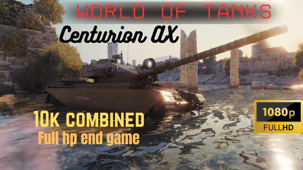 World of Tanks Centurion AX 10k Combine Full HP End Game - YouTube