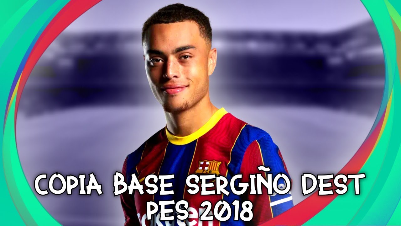 COPIA BASE DE SERGIÑO DEST | PES 2018 | GaLean360 - YouTube