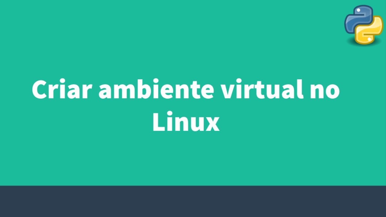 Tutorial - Como criar ambiente virtual no Linux - YouTube