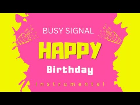 Busy Signal - Happy Birthday Instrumental - YouTube