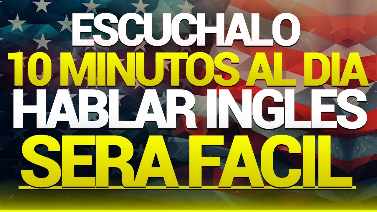 🧠 ESCUCHA ESTO 10 MINUTOS CADA DÍA Y ENTENDERÁS EL INGLÉS | APRENDER ...