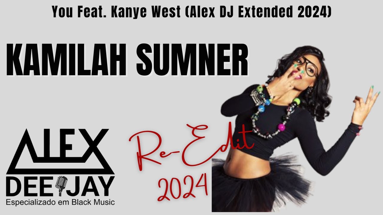 Kamilah Sumner Feat. Kanye West - You (Alex DJ Extended 2024) R&B ...