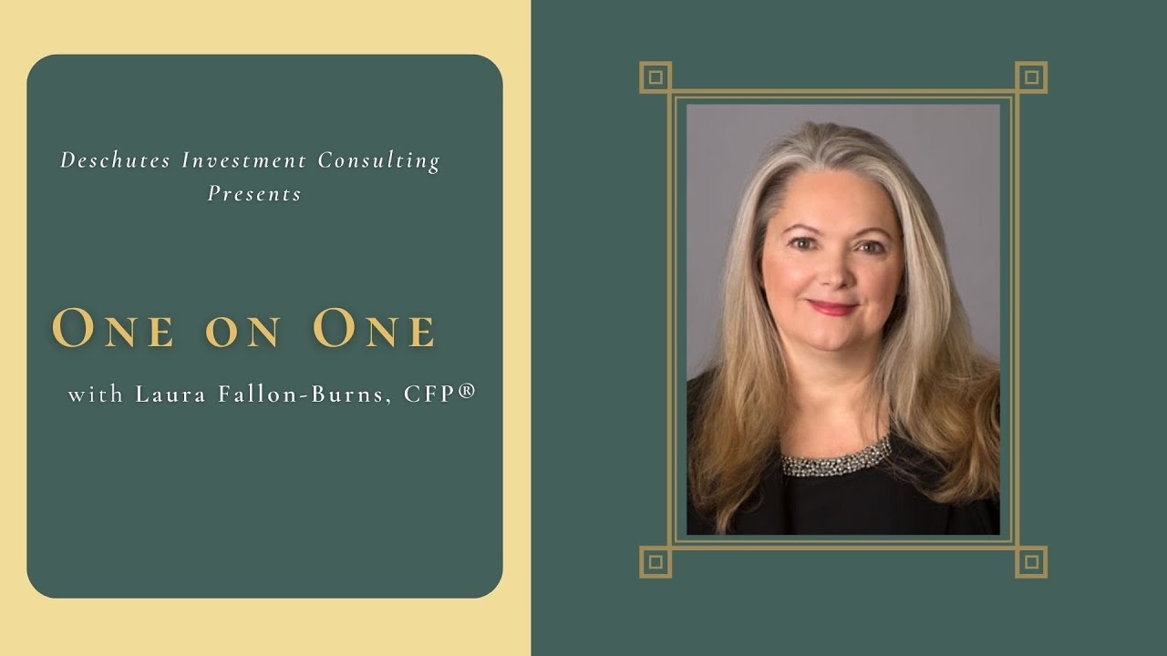 Interview with Financial Advisor Laura Fallon-Burns, CFP® of Deschutes ...