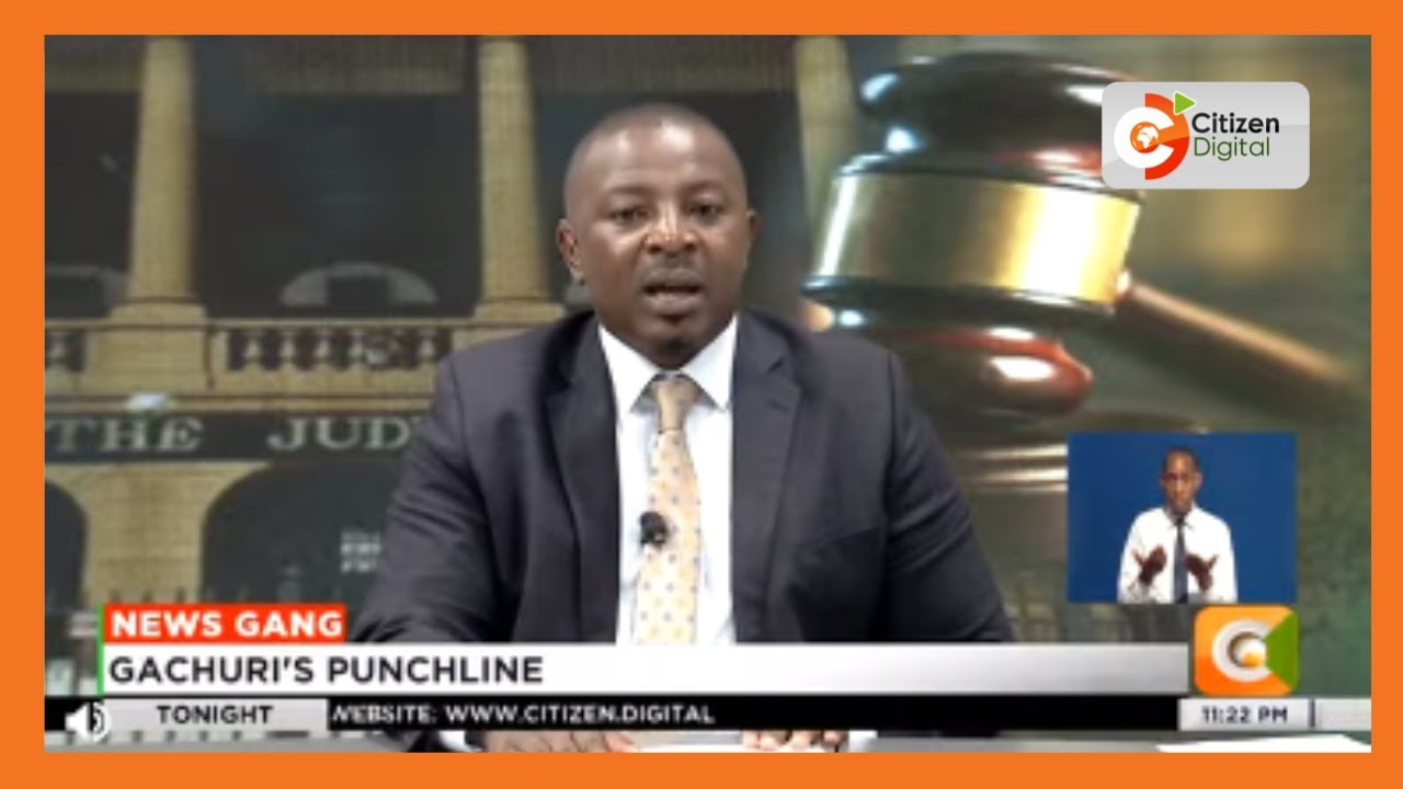 Gachuri's Punchline | Probing the Executive/Judiciary bromance - YouTube