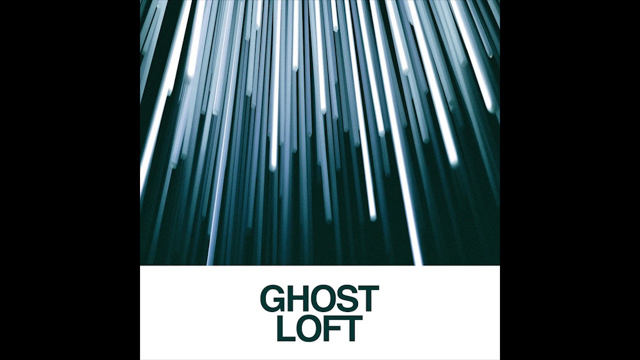 Ghost Loft - End of the Light - YouTube