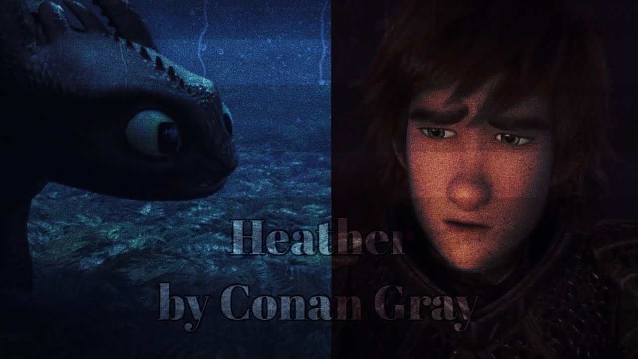 HTTYD|| Heather by Conan Gray. - YouTube