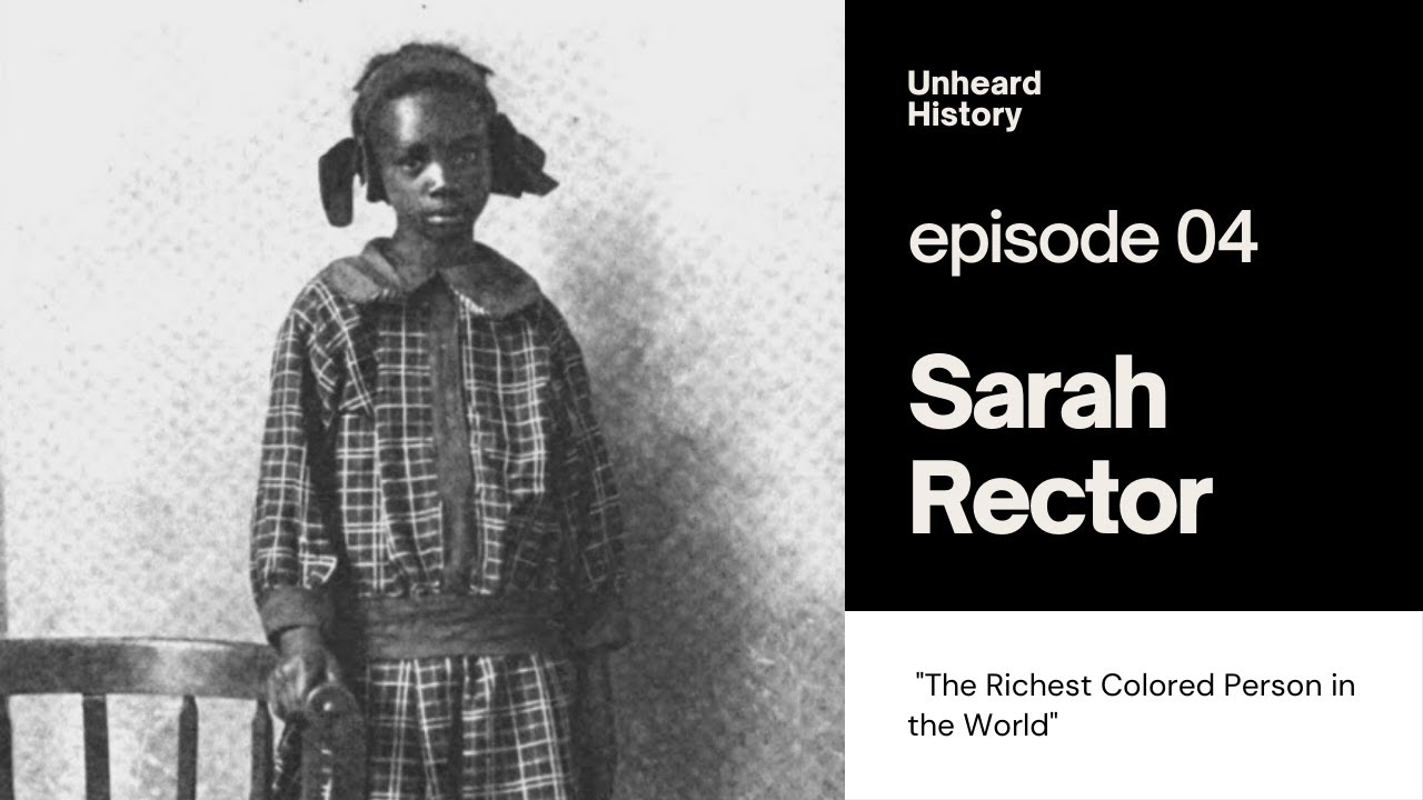 Unheard History Sarah Rector - YouTube