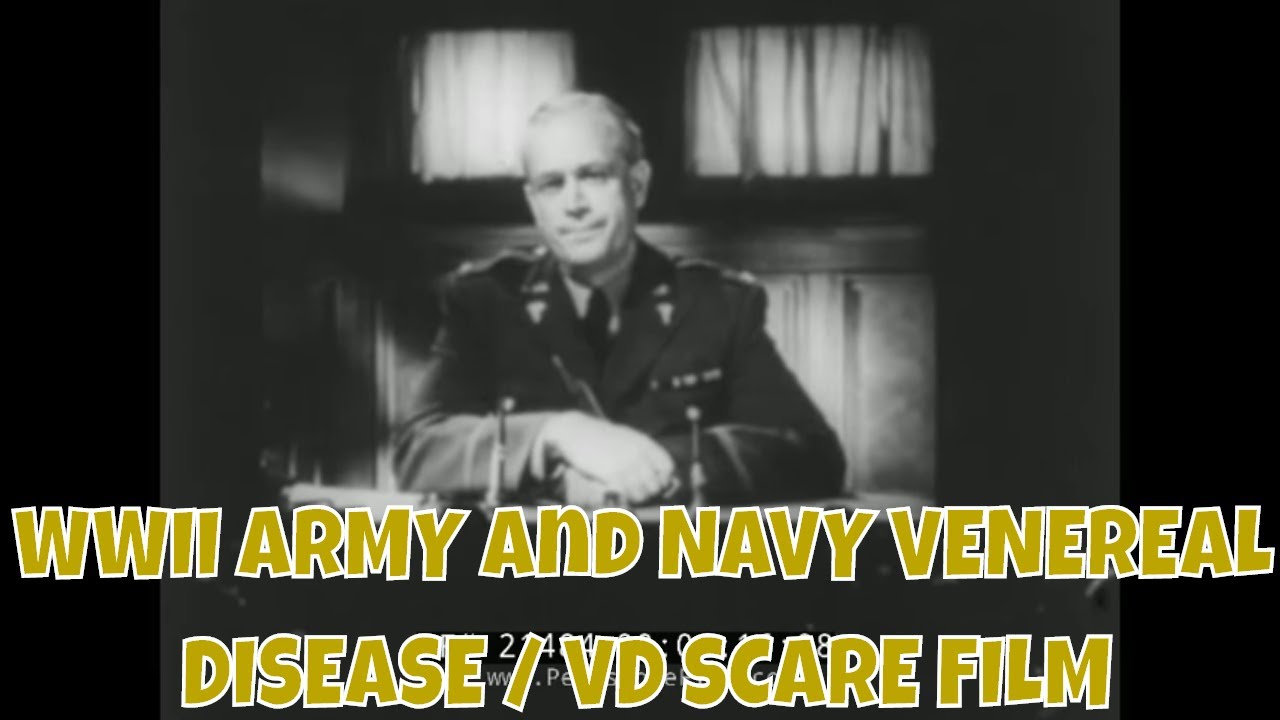 WWII ARMY and NAVY VENEREAL DISEASE / VD SCARE FILM 21484 Xx - YouTube