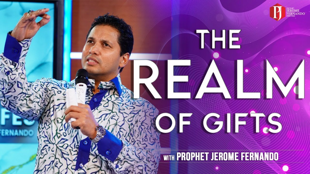 "The Realm of Gifts" with Prophet Jerome Fernando - YouTube