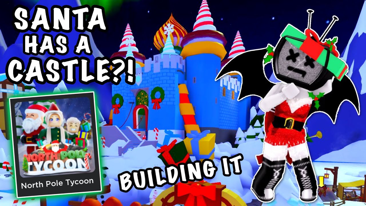 BUILDING SANTA'S CASTLE?! || Playing Roblox North Pole Tycoon - YouTube