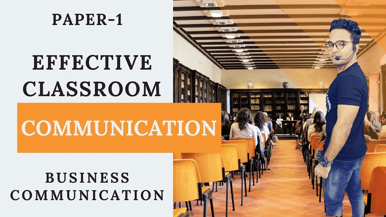 EFFECTIVE CLASSROOM COMMUNICATION || LECTURE-10 || BUSINESS ...