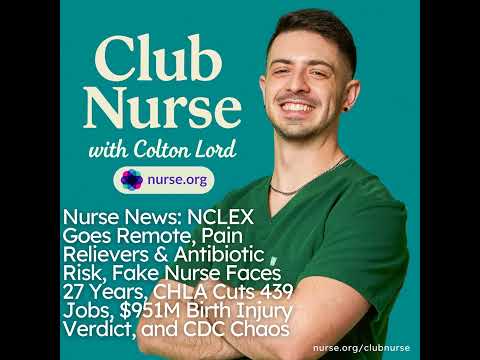 Nurse News: NCLEX Goes Remote, Pain Relievers & Antibiotic Risk, Fake Nurse Faces 27 Years, CHLA ...