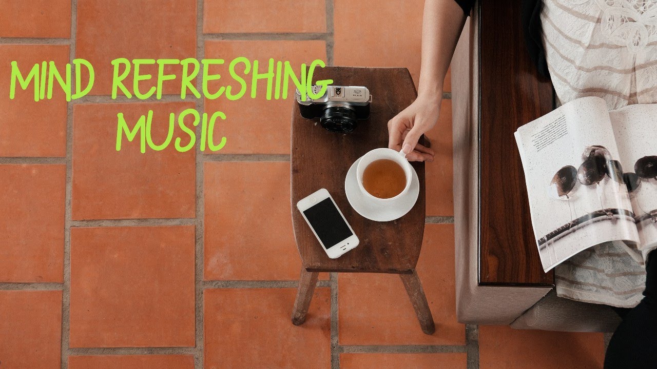 Mind Refreshing Music - BETTER YOUR INNER VOICE, BETTER YOUR LIFE ...