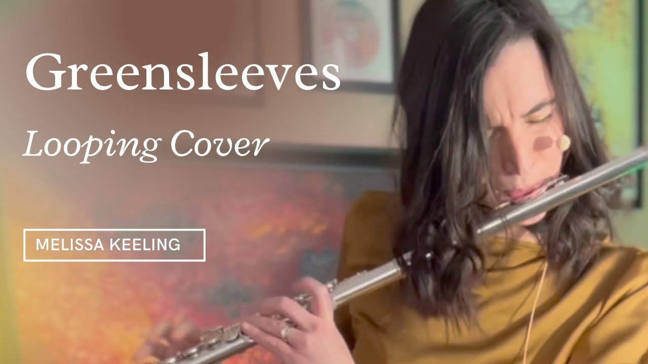 Greensleeves (What Child Is This) - flute looping cover by Melissa ...