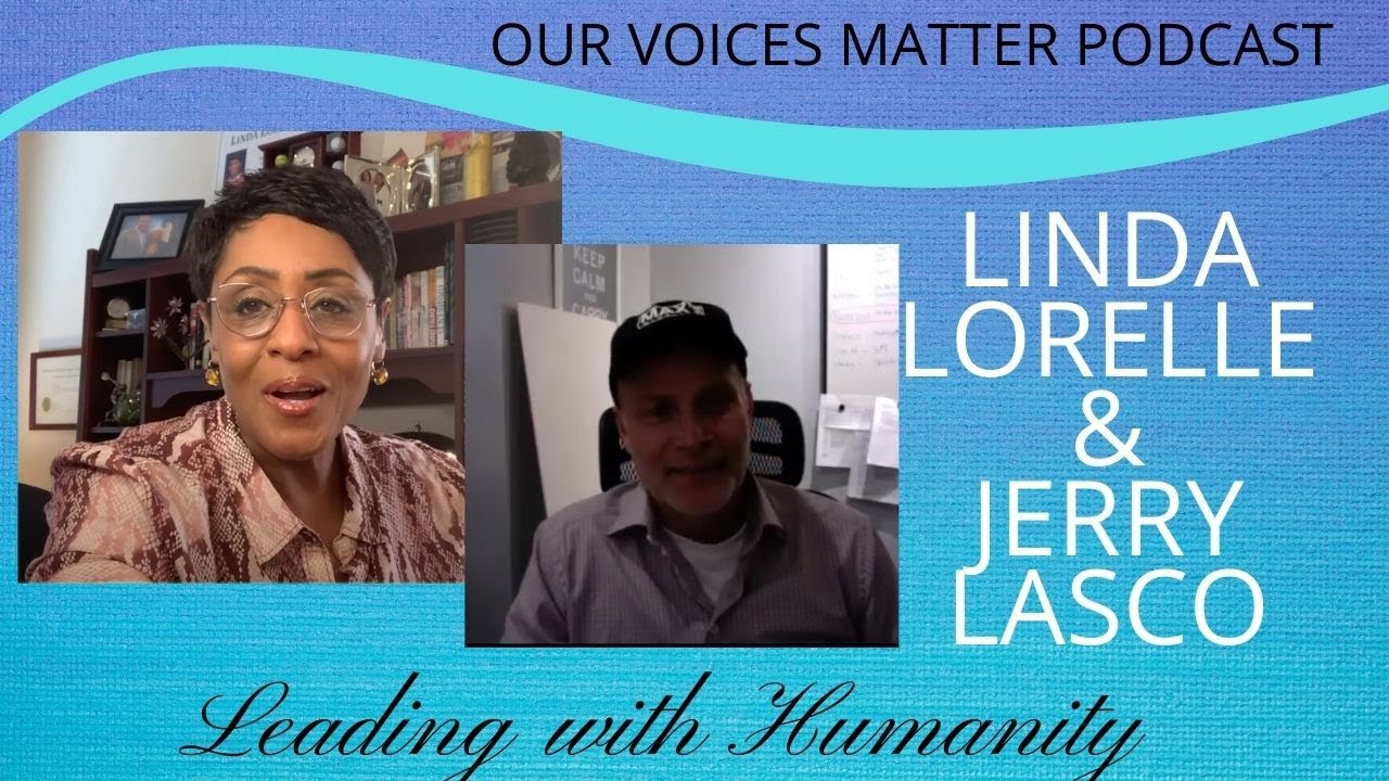 Leading with Humanity - Jerry Lasco - OVM 59 - Our Voices Matter with ...