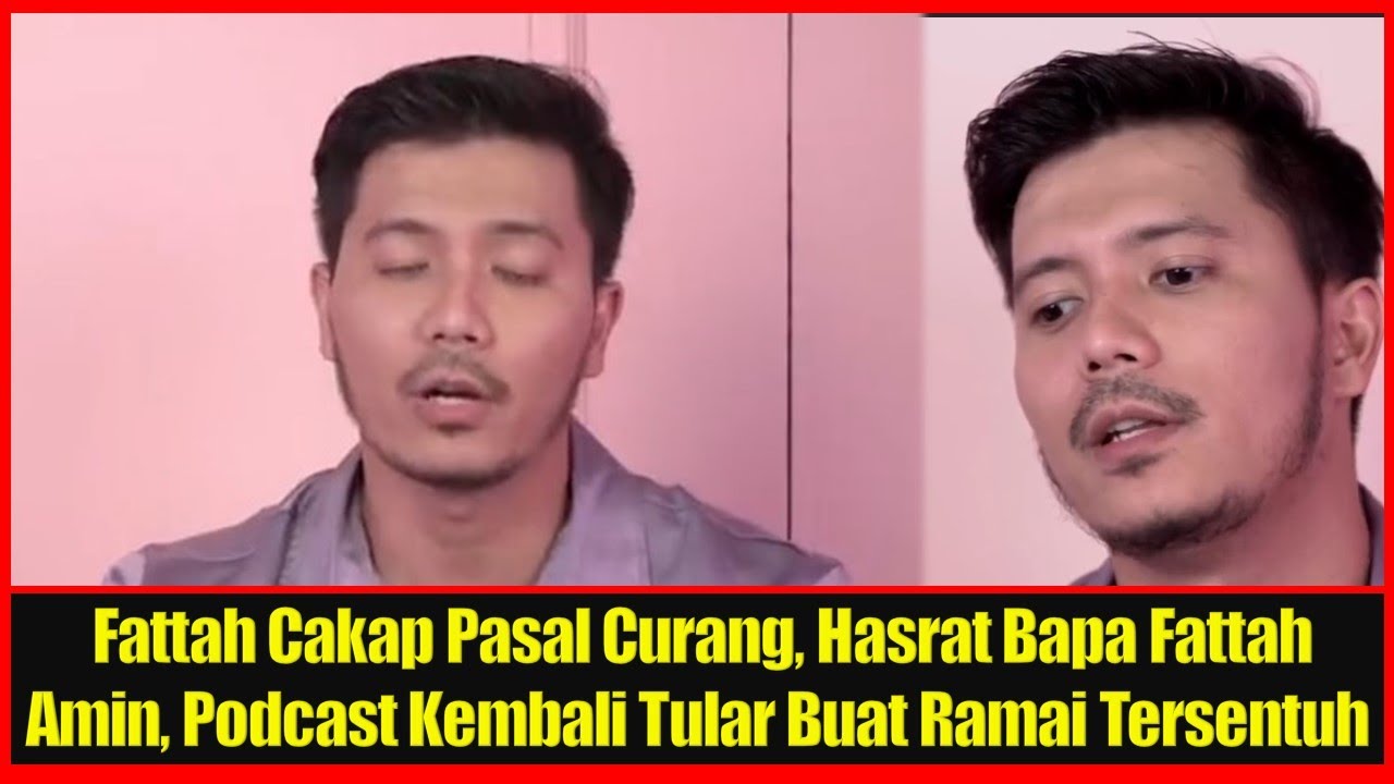 Fattah Cakap Pasal Curang, Hasrat Bapa Fattah Amin, Podcast Kembali ...