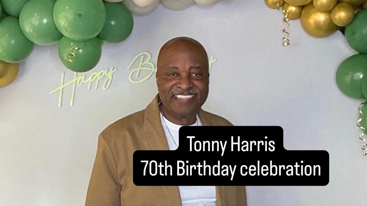 Tonny’s Harris 70th Birthday Celebration - YouTube