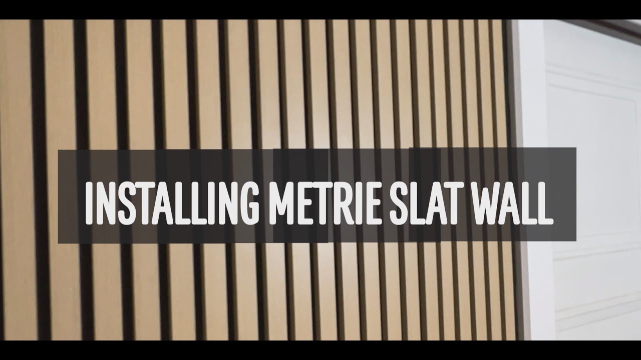 How To Install Metrie Slat Wall - YouTube