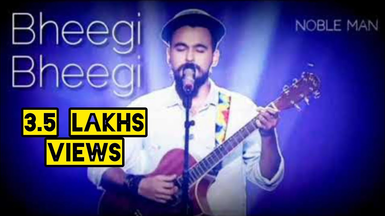 Bheegi Bheegi by nobel sa re ga ma pa||Bheegi Bheegi By #nobleman||# ...