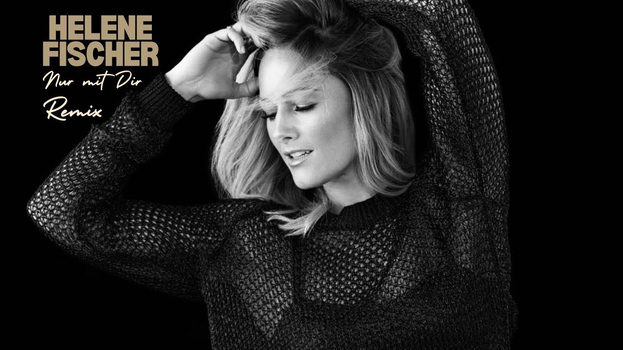 Nur mit Dir (Helene Fischer) (ManuelRost Remix) - YouTube