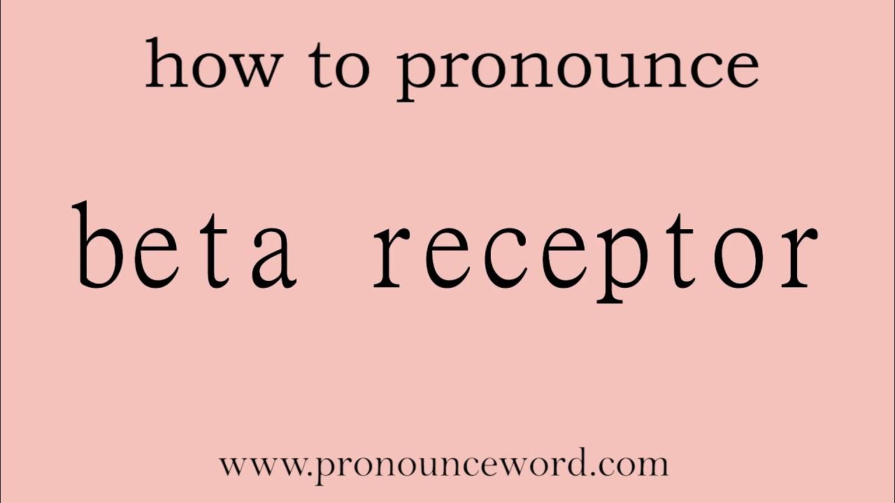 Beta Receptor How To Pronounce Beta Receptor In English correct Start With B Learn From Me beta-receptor-how-to-pronounce-beta-receptor-in-english-correct-start-with-b-learn-from-me