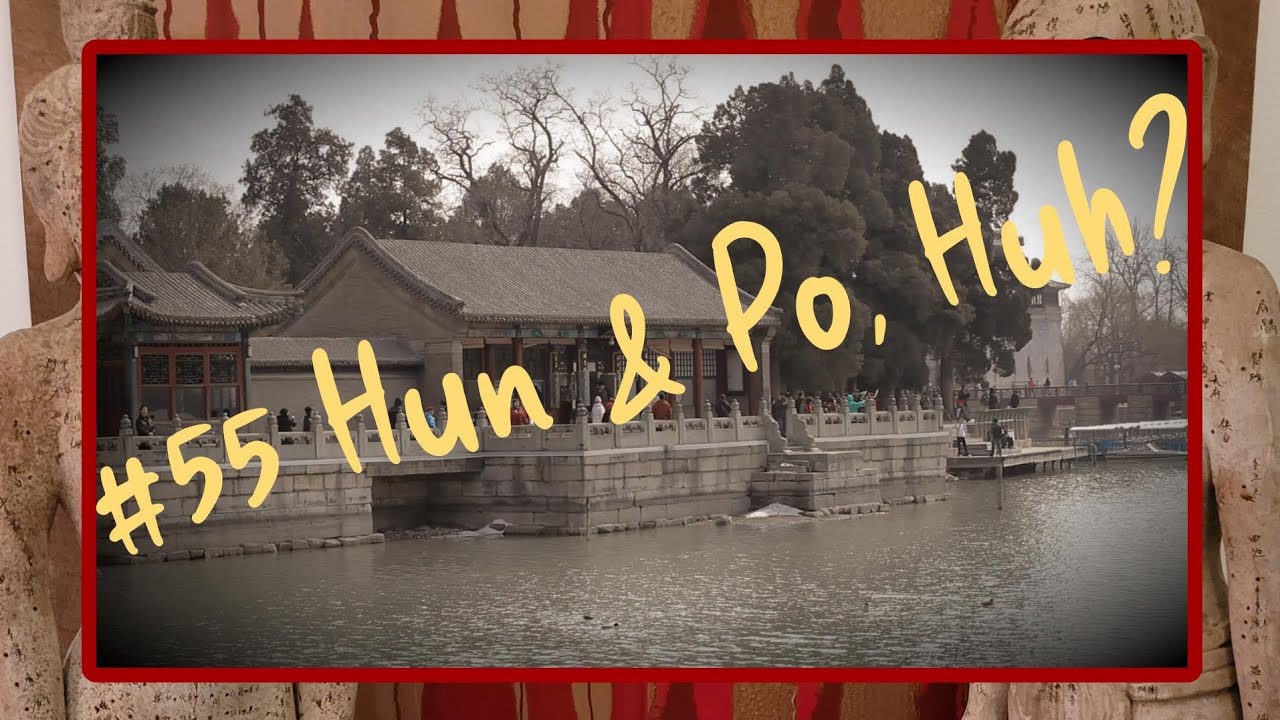 #55 Chinese Medicine Hun & Po - YouTube