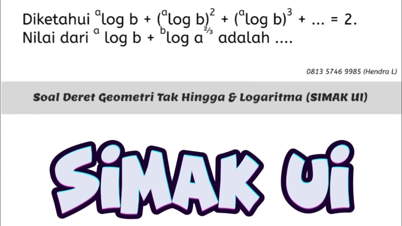 Soal Deret Geometri Tak Hingga Bentuk Logaritma (SIMAK UI) | Matematika ...