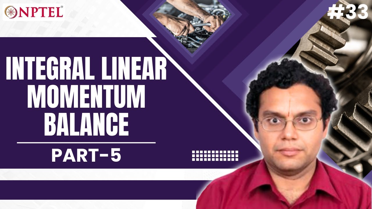 #33 Integral Linear Momentum Balance | Examples Part 3 | Continuum ...